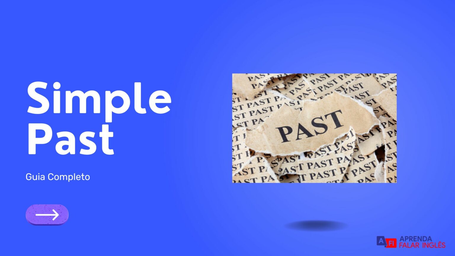 Simple Past - Guia completo de uso