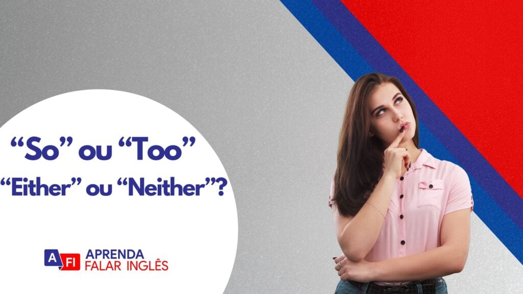 So, too, neither, either - explicação e exercícios